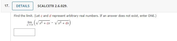 Solved Find the limit. (Let c and d represent arbitrary real | Chegg.com