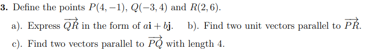Solved 3. Define the points P(4, -1), Q(-3, 4) and R(2,6). | Chegg.com