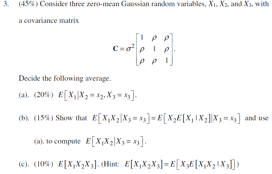 Solved 3. (45%) Consider three zero-mean Gaussian random | Chegg.com