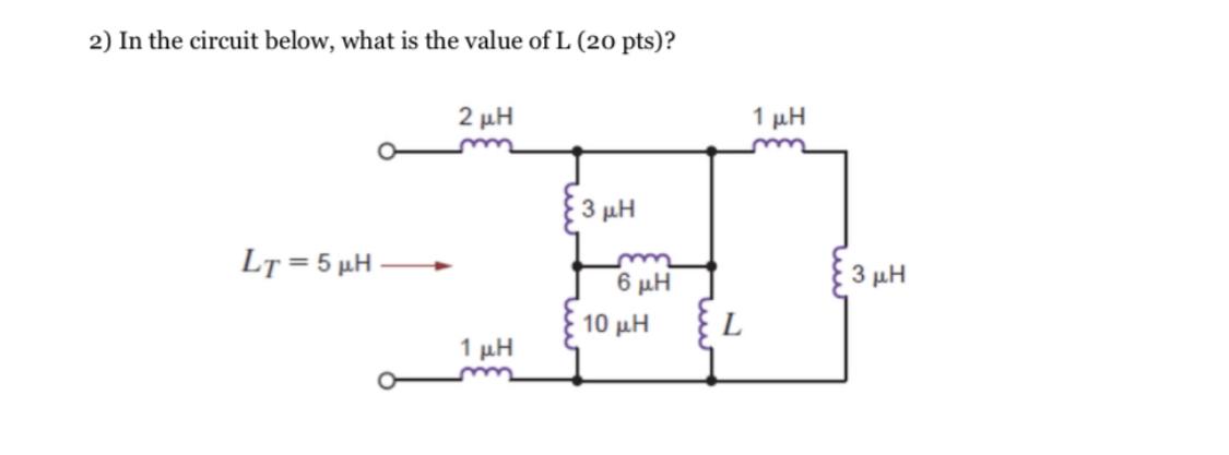 Solved 2) In the circuit below, what is the value of L ( | Chegg.com