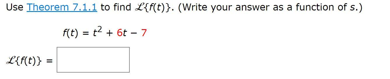 Solved Use Theorem 7 1 1 To Find L{f T } Write Your Answer