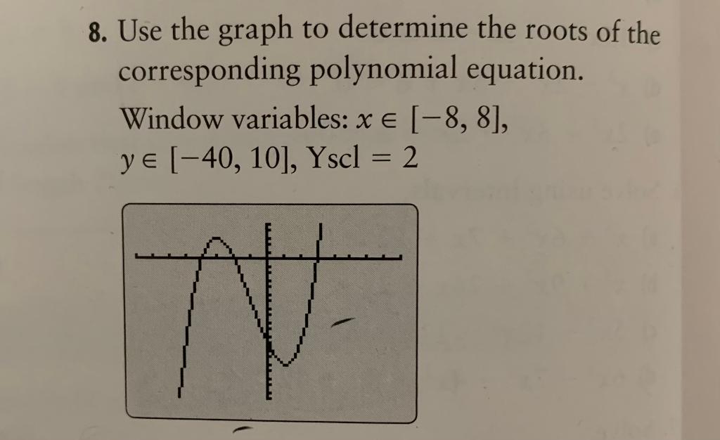Solved 8. Use the graph to determine the roots of the | Chegg.com