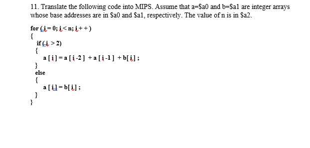 Solved 11. Translate the following code into MIPS. Assume | Chegg.com