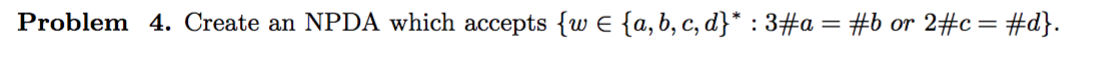 Problem 4. Create an NPDA which accepts {w E | Chegg.com