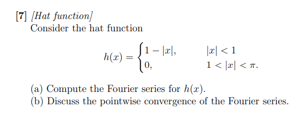 Solved [7] [Hat function] Consider the hat function h(x) = 2 | Chegg.com