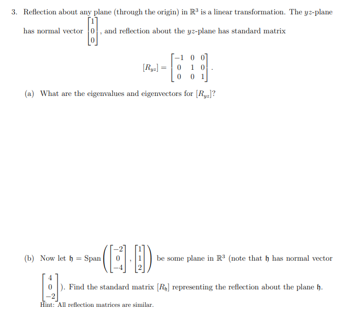 Solved (b) ﻿Now let h=Span([-20-4],[112]) ﻿be some plane in | Chegg.com