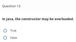 Solved In Java, the constructor may be overloaded. True | Chegg.com