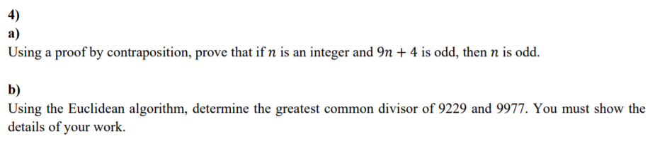 Solved 4) a) Using a proof by contraposition, prove that if | Chegg.com