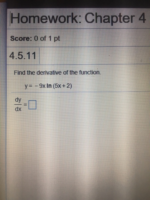 Solved Find the derivative of the function. y = -9x ln (5x | Chegg.com