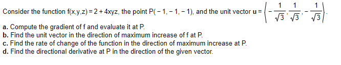 Solved Consider the function f(x,y,z)=2+4xyz, the point | Chegg.com