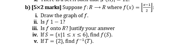 Solved b) [5x2 marks] Suppose f: R – R where f(x) = 1*): i. | Chegg.com