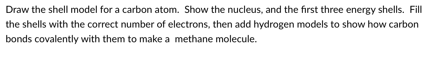Solved Draw the shell model for a carbon atom. Show the | Chegg.com