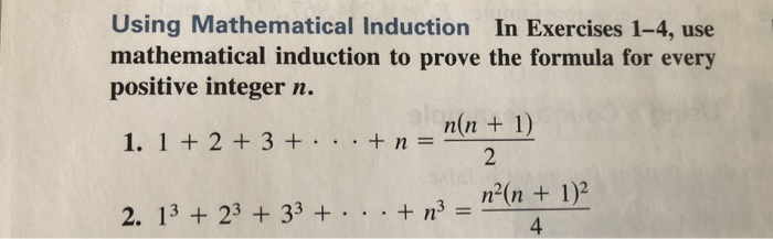 Solved Using Mathematical Induction In Exercises 1-4, use | Chegg.com Solved Using Mathematical Induction In Exercises 1-4, use | Chegg.com