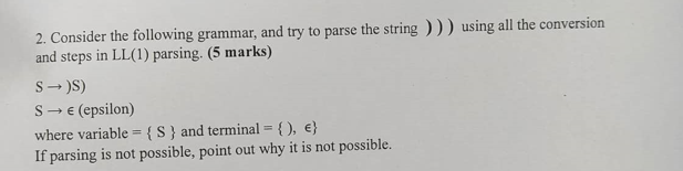 Solved 2. Consider the following grammar, and try to parse | Chegg.com