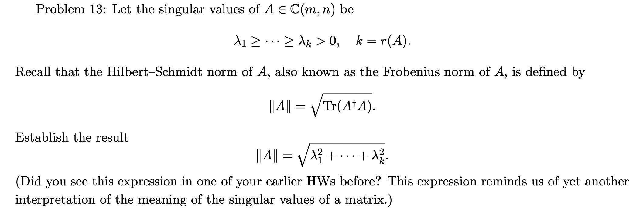 Solved Problem 13: Let the singular values of A∈C(m,n) be | Chegg.com