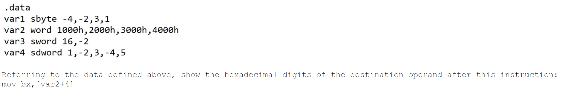 Solved .data var1 sbyte -4,-2,3,1 var2 word 1000h, 2000h, | Chegg.com