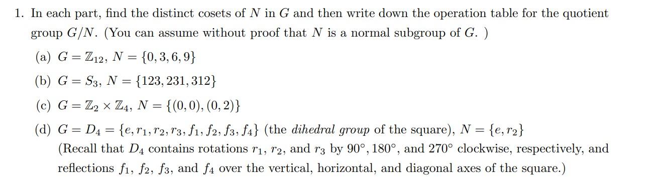 1. In each part, find the distinct cosets of N in G | Chegg.com