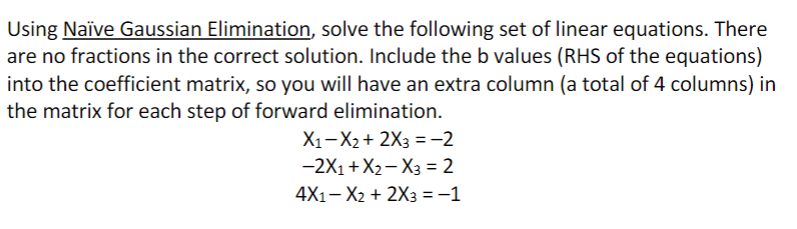 Solved Using Naïve Gaussian Elimination, solve the following | Chegg.com