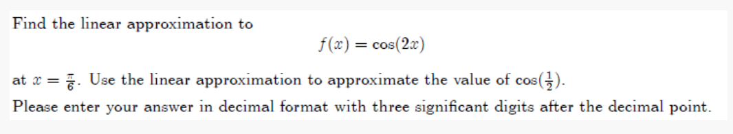 Solved Find the linear approximation to f(x) = cos(2x) at x | Chegg.com