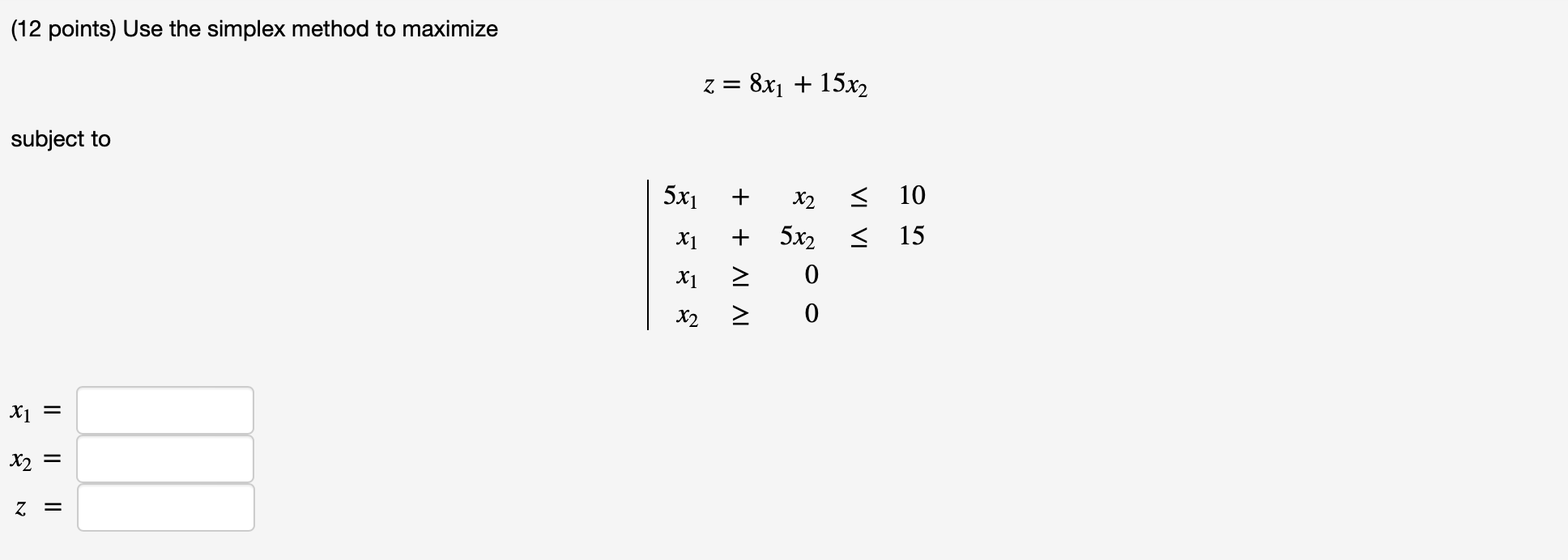 Solved (12 points) Use the simplex method to maximize | Chegg.com