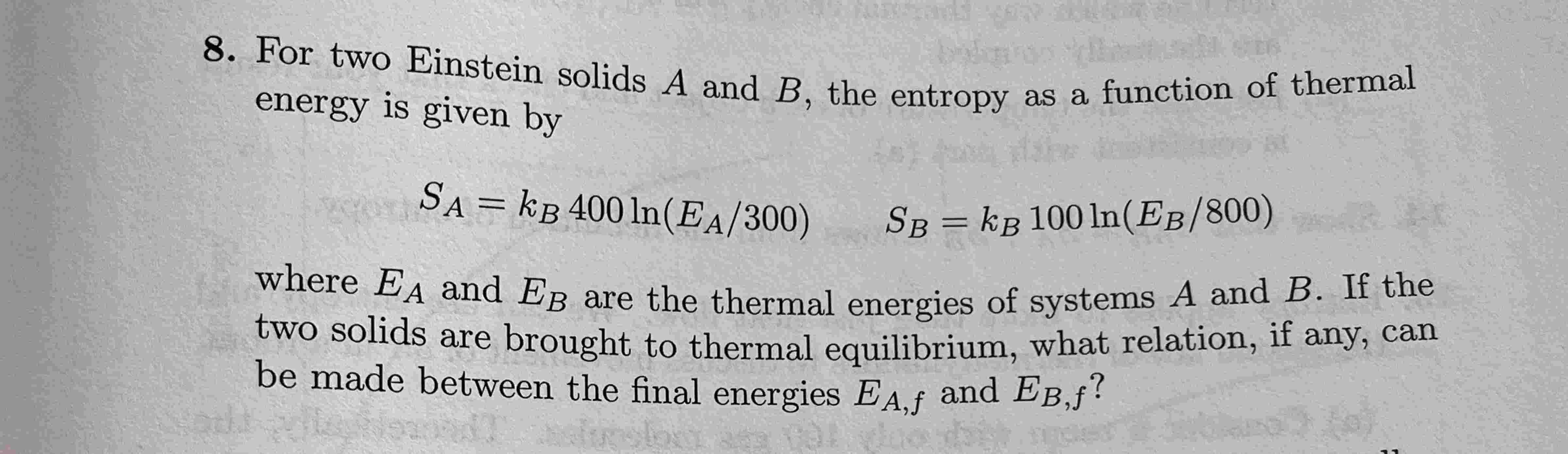 Solved For two Einstein solids A and B, ﻿the entropy as ﻿a | Chegg.com