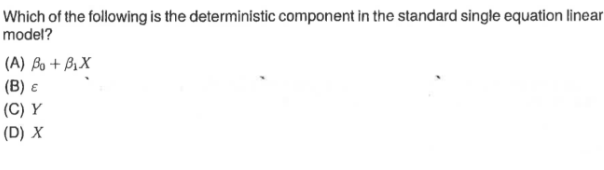 Solved Which of the following is the deterministic component | Chegg.com