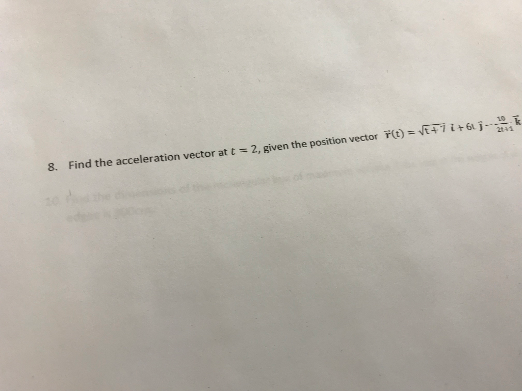 Solved 8. Find the acceleration vector at t= 2, given the | Chegg.com