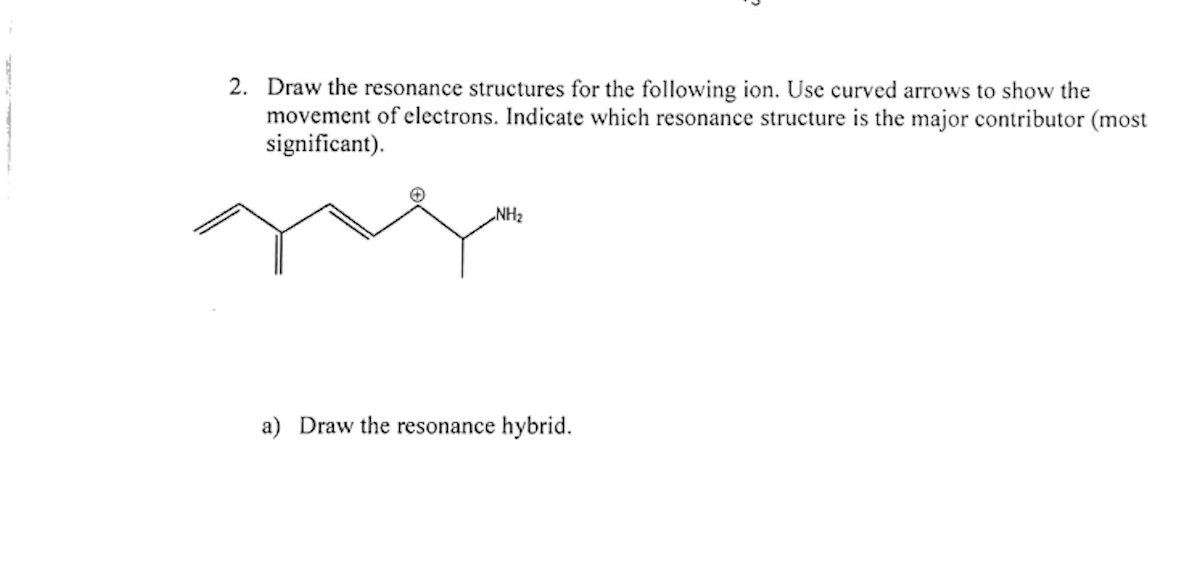 [Solved]: 2. Draw the resonance structures for the followi