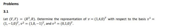 Solved Let (V,F)=(R3,R). Determine the representation of | Chegg.com