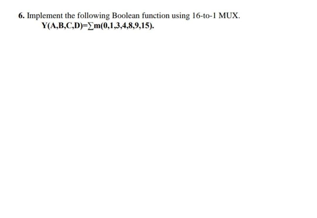 Solved 6 Implement The Following Boolean Function Using 