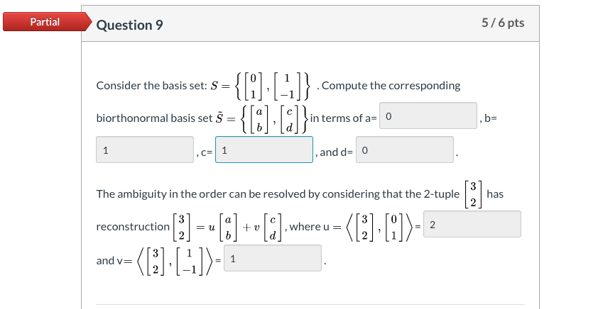 Solved Partial Question 9 5/6 pts Consider the basis set: S= | Chegg.com