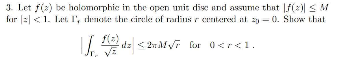 Solved 3. Let f(z) be holomorphic in the open unit disc and | Chegg.com