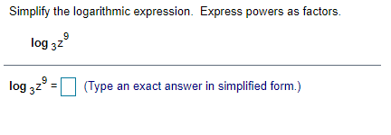 Solved Simplify the logarithmic expression. Express powers | Chegg.com