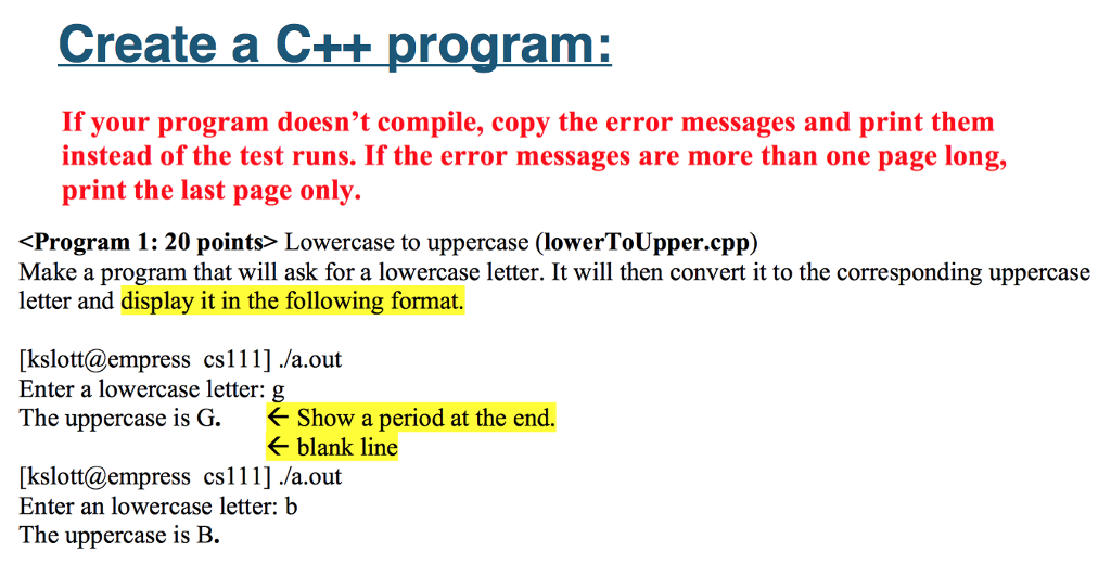 Solved Create a C++program: If your program doesn't compile, | Chegg.com