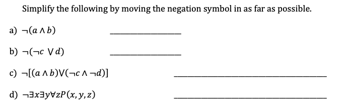 Solved Simplify the following by moving the negation symbol | Chegg.com