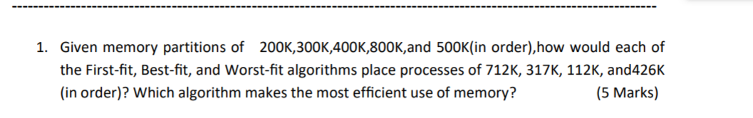 Solved 1. Given memory partitions of 200K,300K,400K,800K,and | Chegg.com