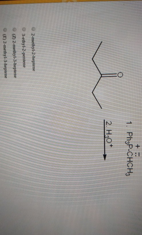 Solved + 1. Ph3P-CHCH3 2. H30+ 2-methyl-2-heptene | Chegg.com