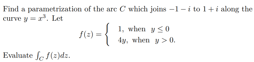 Solved Find A Parametrization Of The Arcc Which Joins −1−i