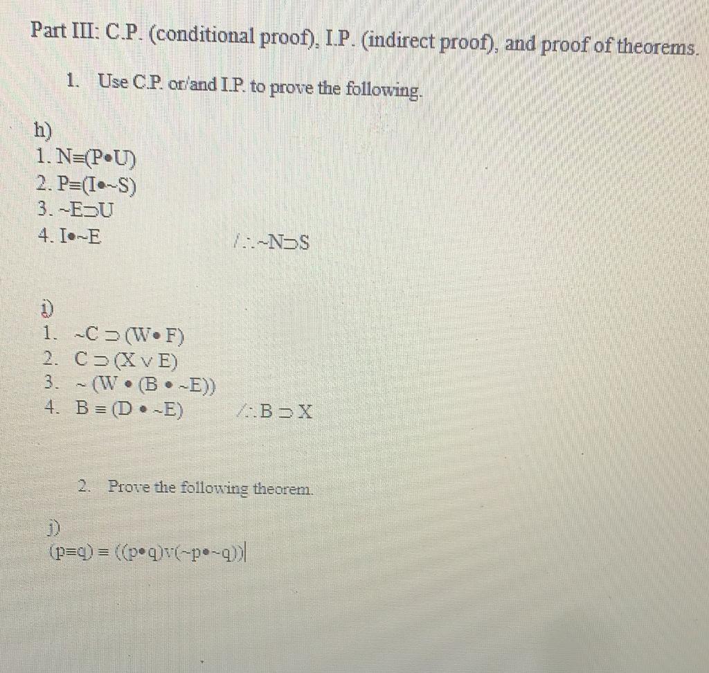 Solved Part III: C.P.(conditional proof), I.P. (indirect | Chegg.com