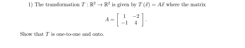 Solved 1) The transformation T:R2→R2 is given by T(x)=Ax | Chegg.com