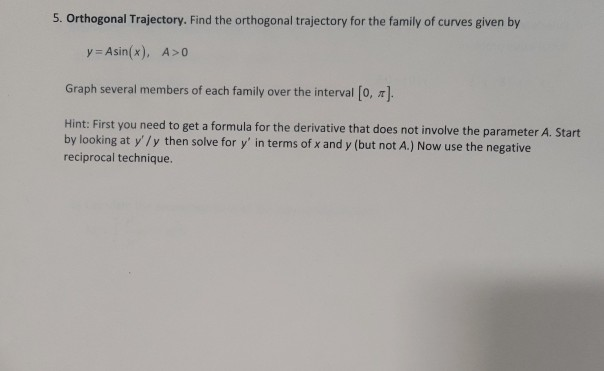 Solved 5. Orthogonal Trajectory. Find the orthogonal | Chegg.com