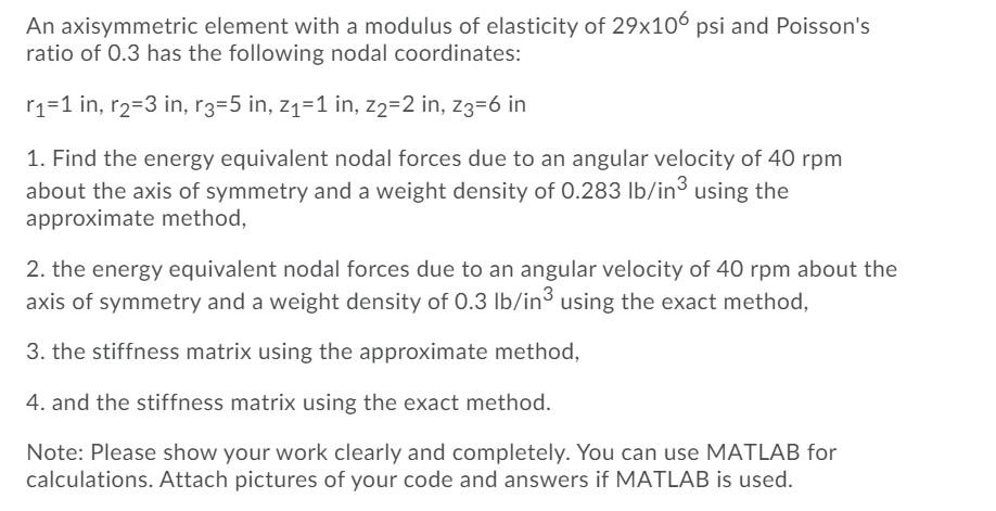 Solved An Axisymmetric Element With A Modulus Of Elasticity