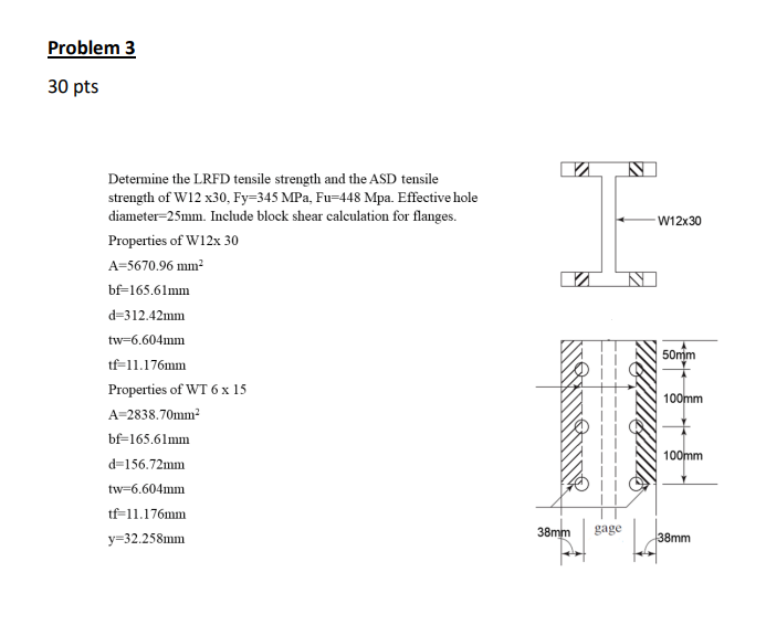 Solved Problem 3 30 pts W12x30 N Determine the LRFD tensile | Chegg.com