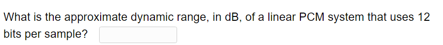 Solved What is the approximate dynamic range, in dB, of a | Chegg.com