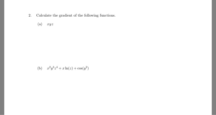 Solved Calculate the gradient of the following functions. | Chegg.com