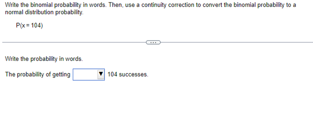 Solved Write the binomial probability in words. Then, use a | Chegg.com