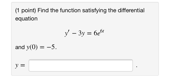Solved (1 point) Find the function satisfying the | Chegg.com