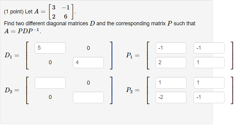 Solved 3 (1 point) Let A= 2 6 Find two different diagonal | Chegg.com