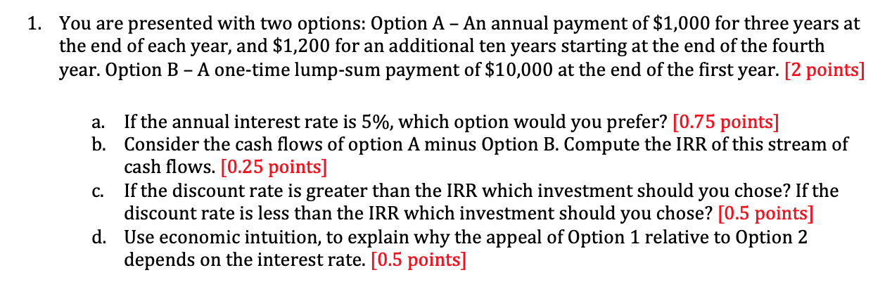 1. You are presented with two options: Option A An | Chegg.com