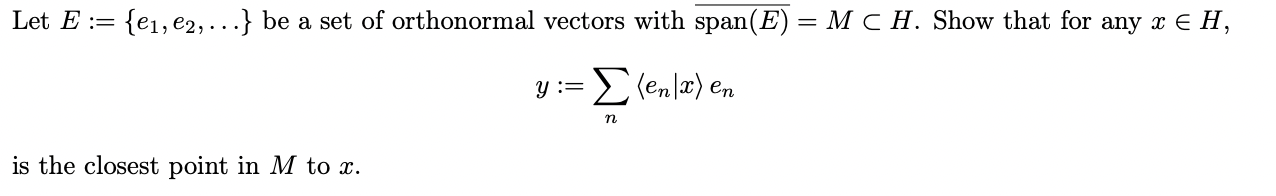 Solved Let E:={e1,e2,…} be a set of orthonormal vectors with | Chegg.com